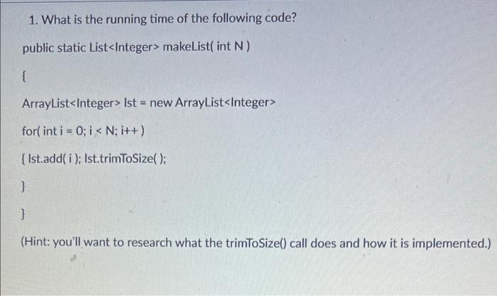 Solved 1. What is the running time of the following code? | Chegg.com