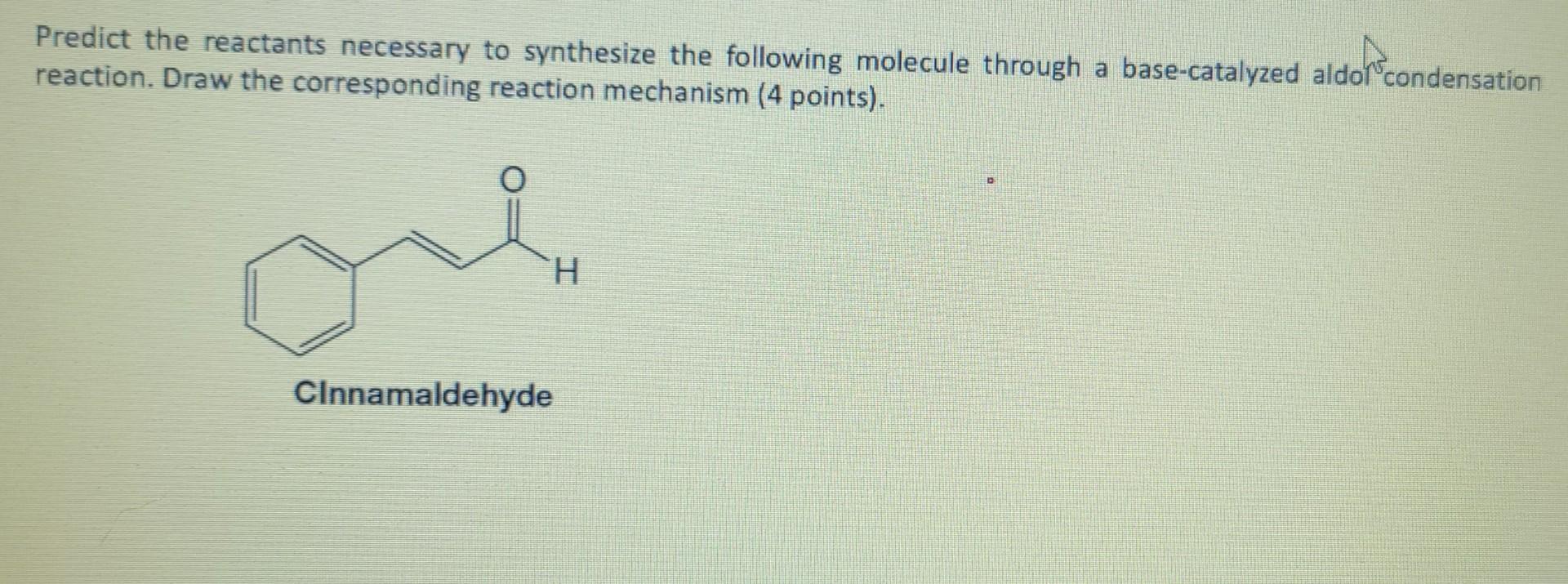 Solved Predict the reactants necessary to synthesize the | Chegg.com