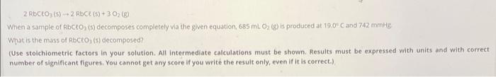 Solved 2 RbCLO() 2 RDCE (5)+ 302 (8) When a sample of RbCO | Chegg.com