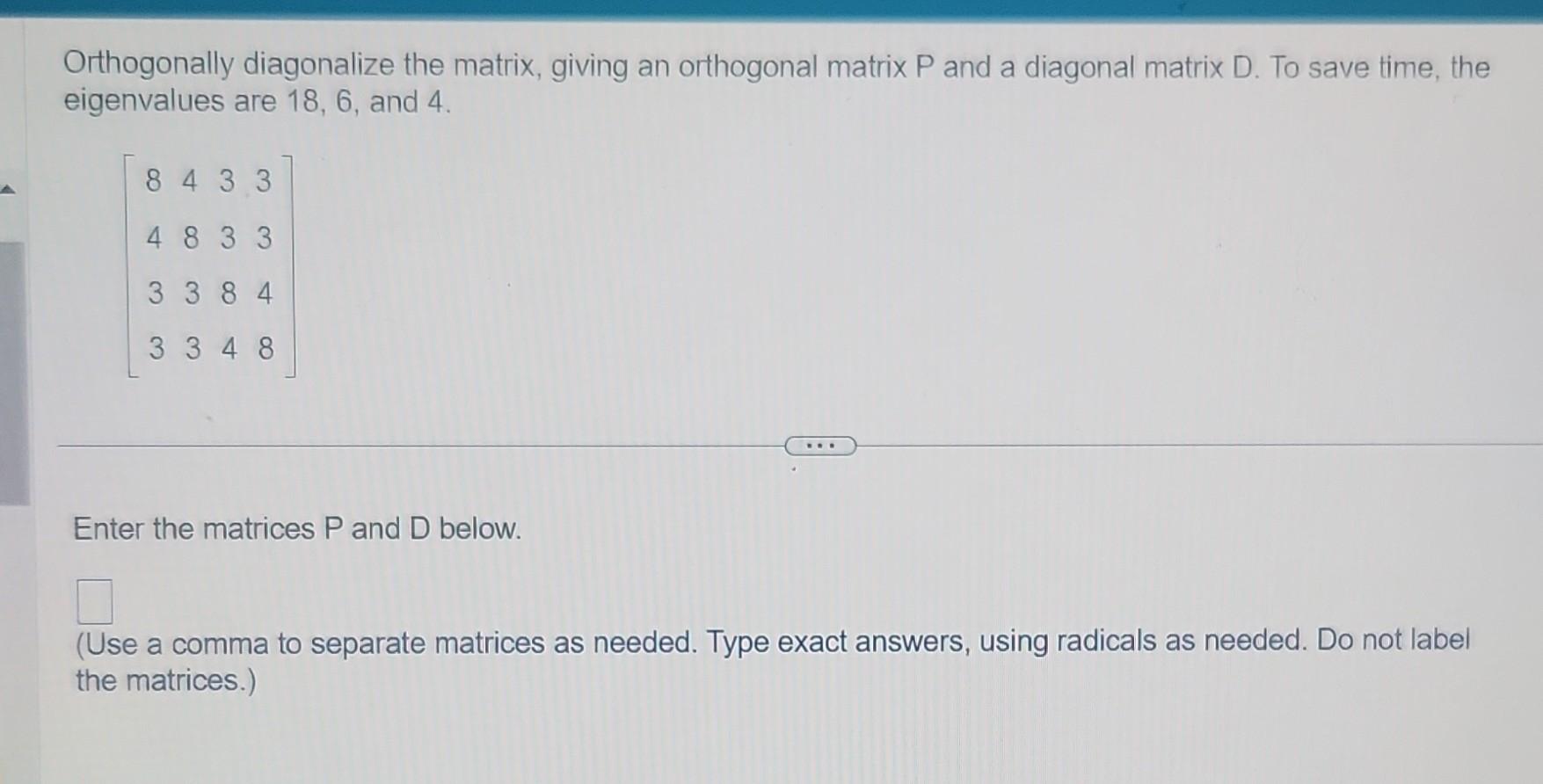 Solved Orthogonally diagonalize the matrix, giving an | Chegg.com