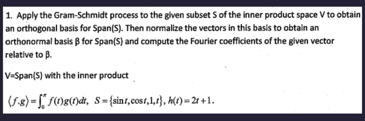 Solved Apply the Gram-Schmidt process to the given subset S | Chegg.com