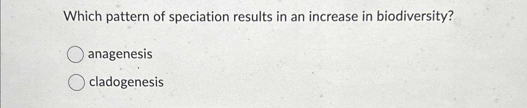 Solved Which pattern of speciation results in an increase in | Chegg.com
