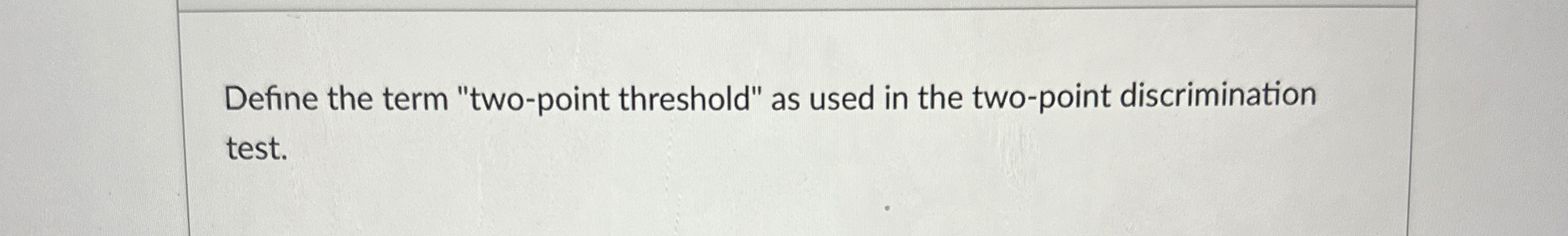 Solved Define the term "two-point threshold" as used in the | Chegg.com