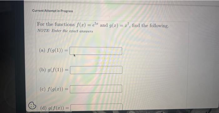Solved For the functions f(x)=e5x and g(x)=x7, find the | Chegg.com