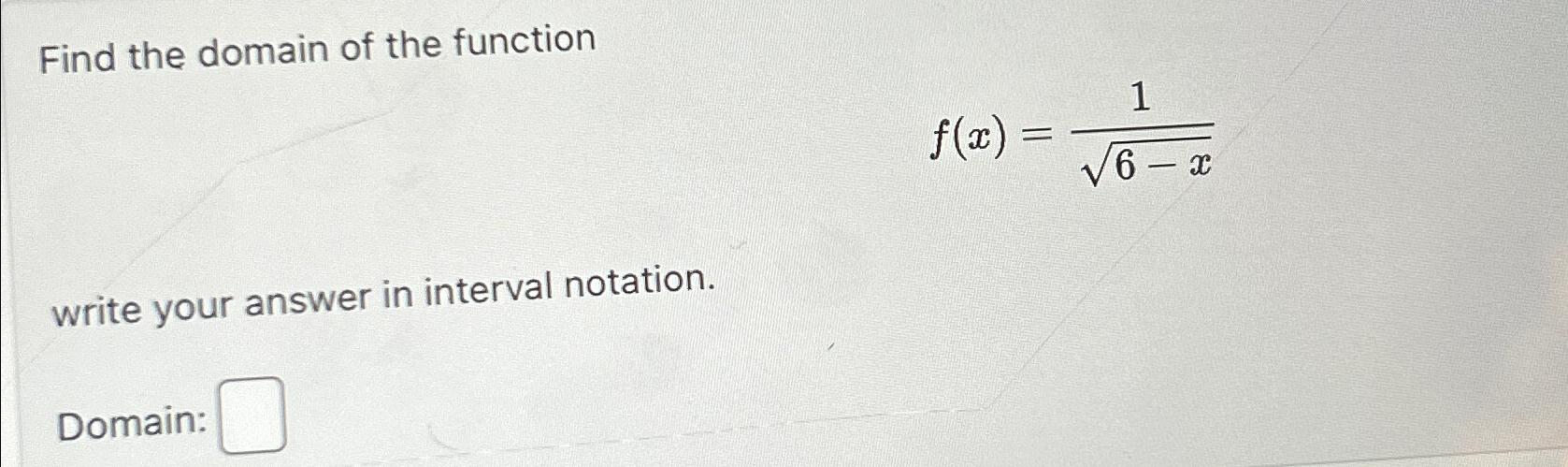 Solved Find The Domain Of The Functionf X 16 X2write Your