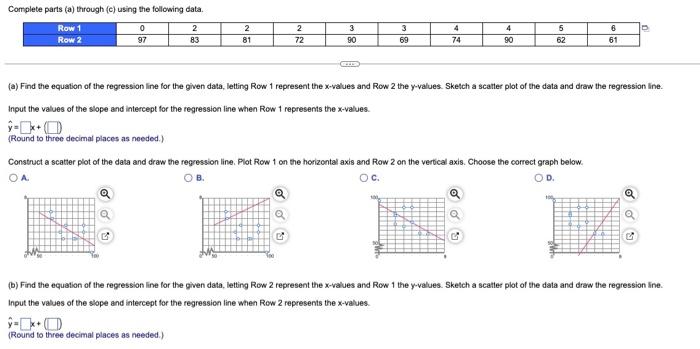 Solved Complete parts (a) through (c) using the following | Chegg.com