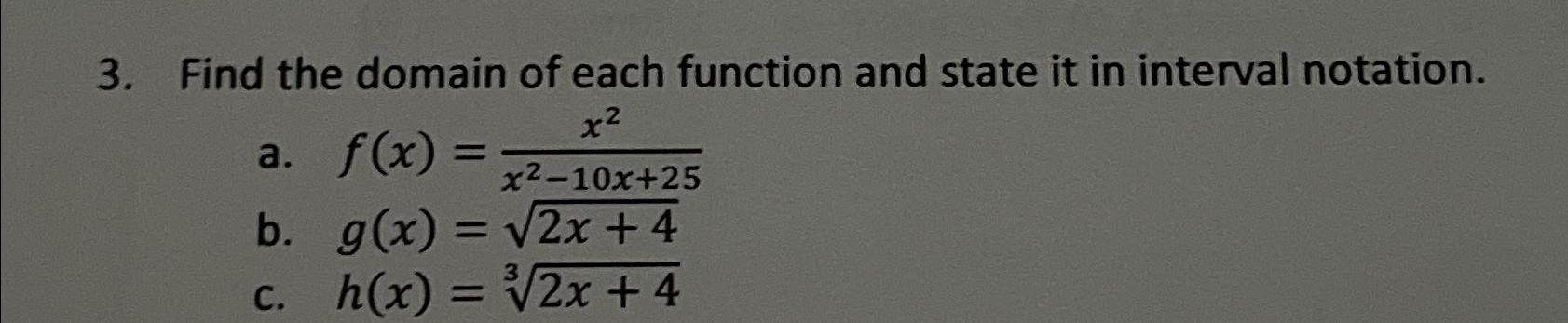 Solved Find the domain of each function and state it in | Chegg.com