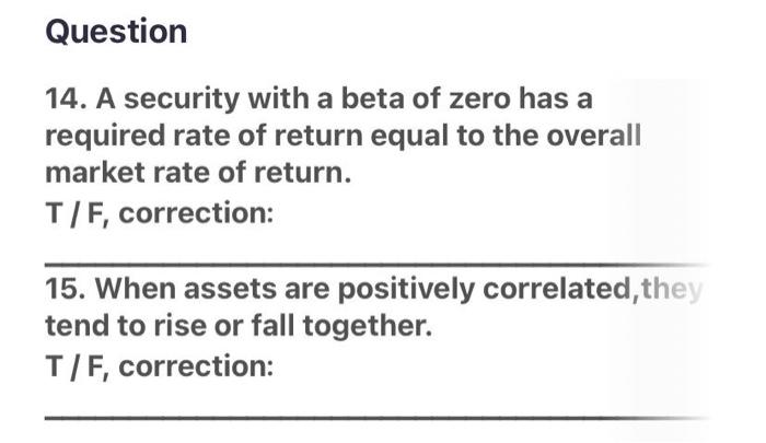 Solved 14. A security with a beta of zero has a required | Chegg.com