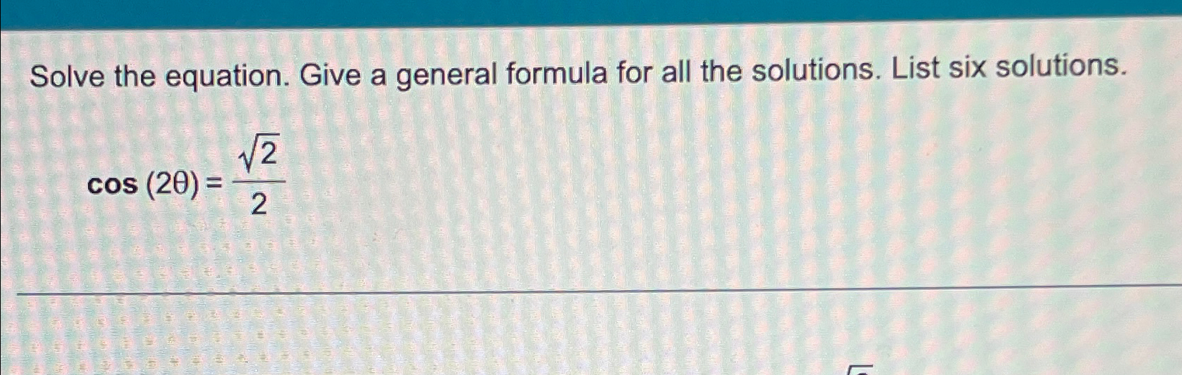 Solved Solve the equation. Give a general formula for all | Chegg.com