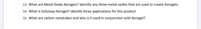 Solved 13. What are Metal Oxide Aerogels? Identify any three | Chegg.com