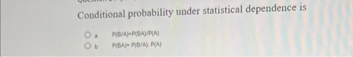 Solved Conditional probability under statistical dependence | Chegg.com
