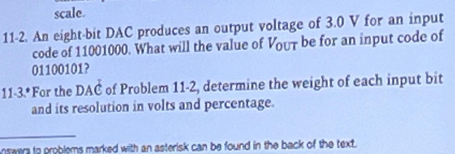 Solved 11-2. ﻿An eight-bit DAC produces an output voltage of | Chegg.com