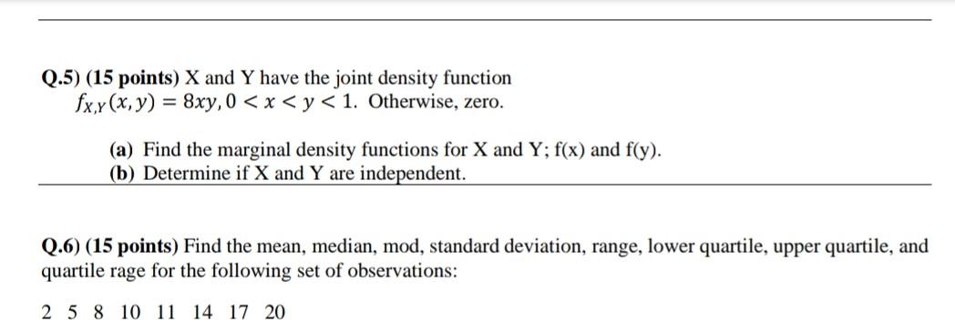 Solved Q.5) (15 points) X and Y have the joint density | Chegg.com