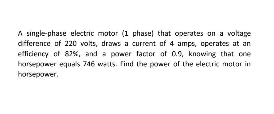 Solved A single-phase electric motor (1 phase) that operates | Chegg.com