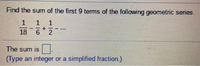 Solved Find the sum of the first 9 terms of the following | Chegg.com