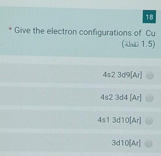 Solved 18 * Give the electron configurations of Cu ( (1.5 | Chegg.com
