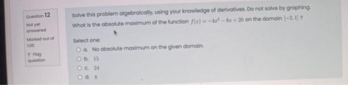 Solved Question 12 Solve this problem algebraically, using | Chegg.com
