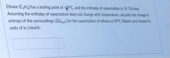 Solved Ethane (C2H6) has a boiling point of −9∘C, and the | Chegg.com