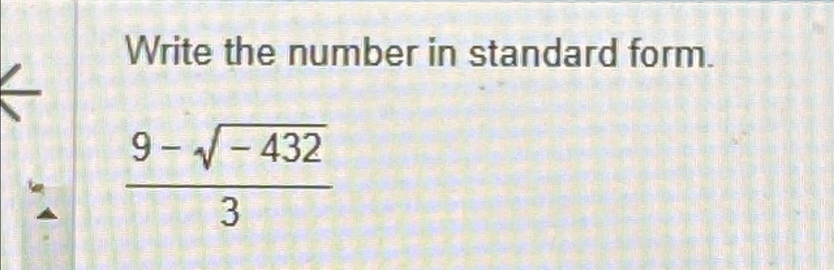 Solved Write the number in standard form.9--43223 | Chegg.com