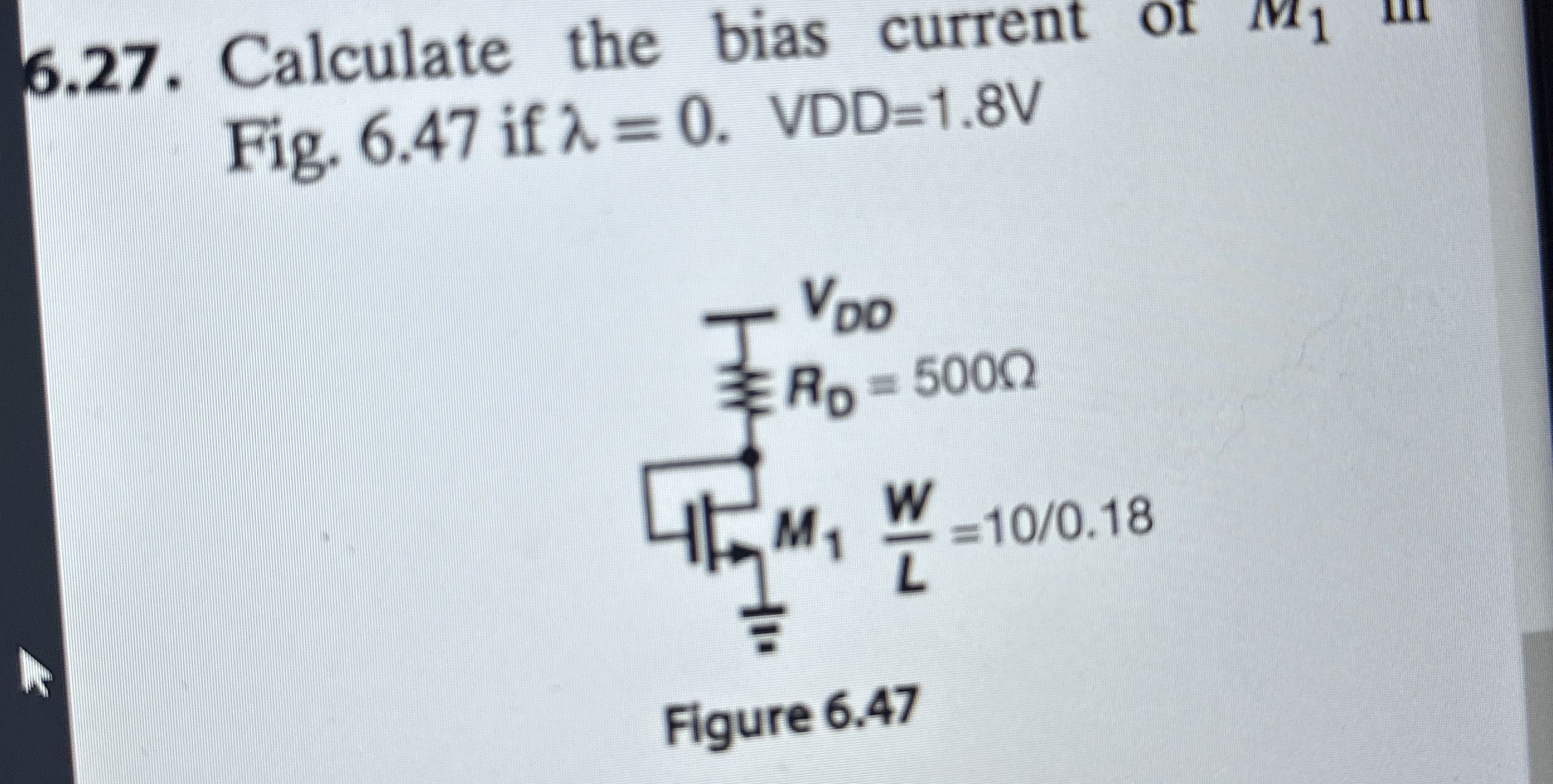 Solved 6.27. ﻿Calculate the bias current of M1 ﻿II Fig. 6.47 | Chegg.com