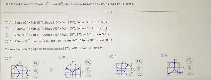 Solved Find the cube roots of 27(cos90∘+isin90∘), Graph each | Chegg.com