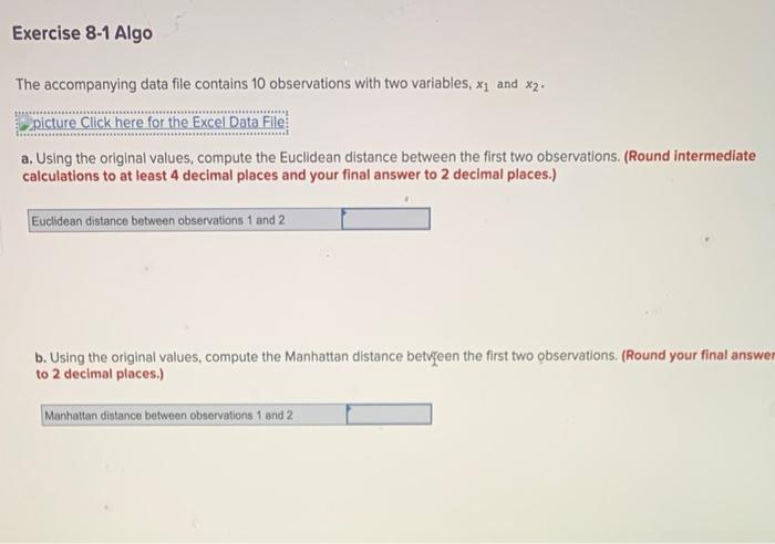 Solved Exercise 8-1 Algo The accompanying data file contains | Chegg.com