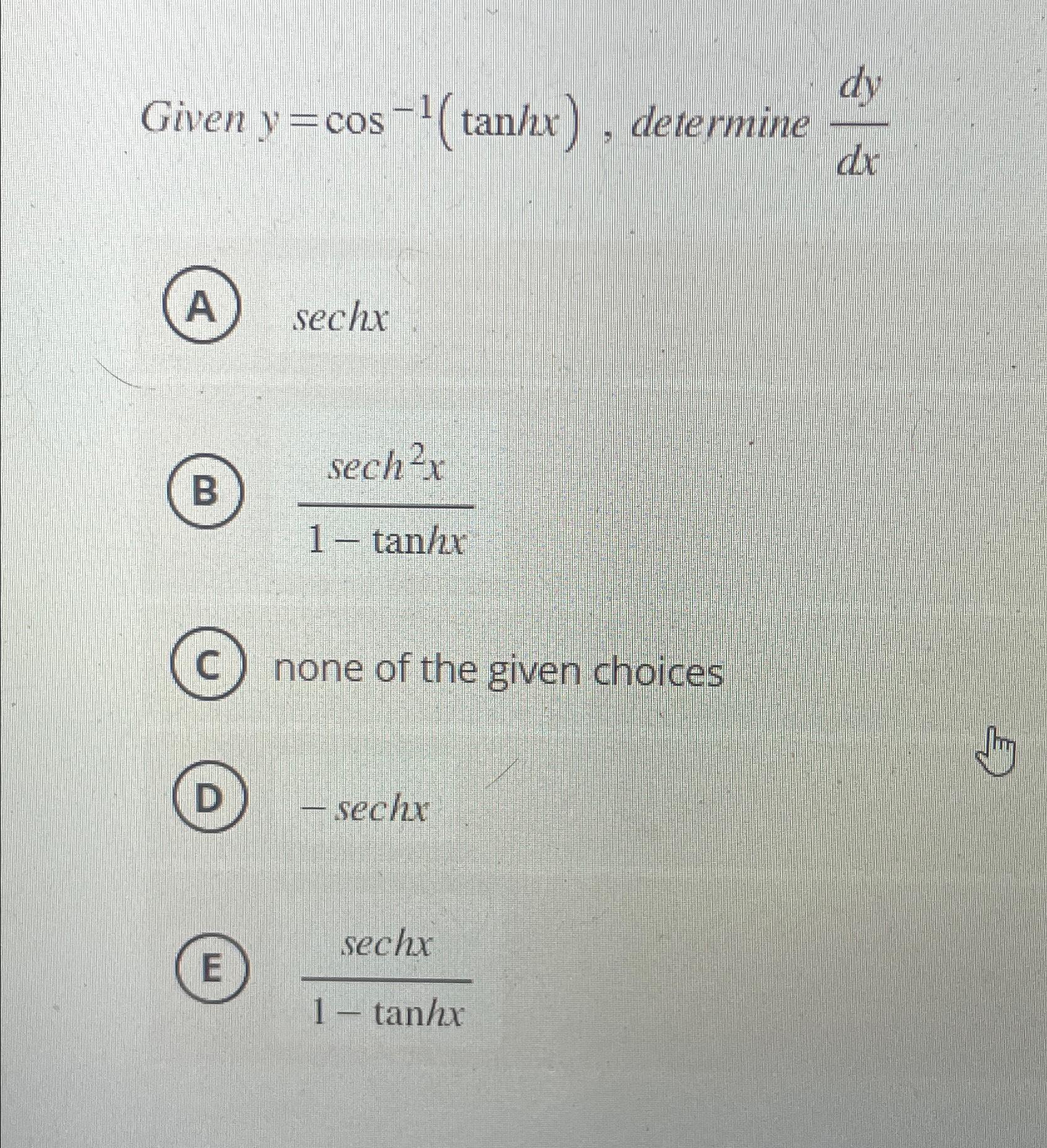 Solved Given y=cos-1(tanhx), ﻿determine | Chegg.com