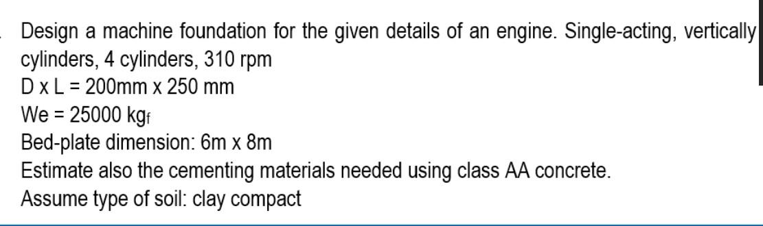 Solved Design a machine foundation for the given details of | Chegg.com