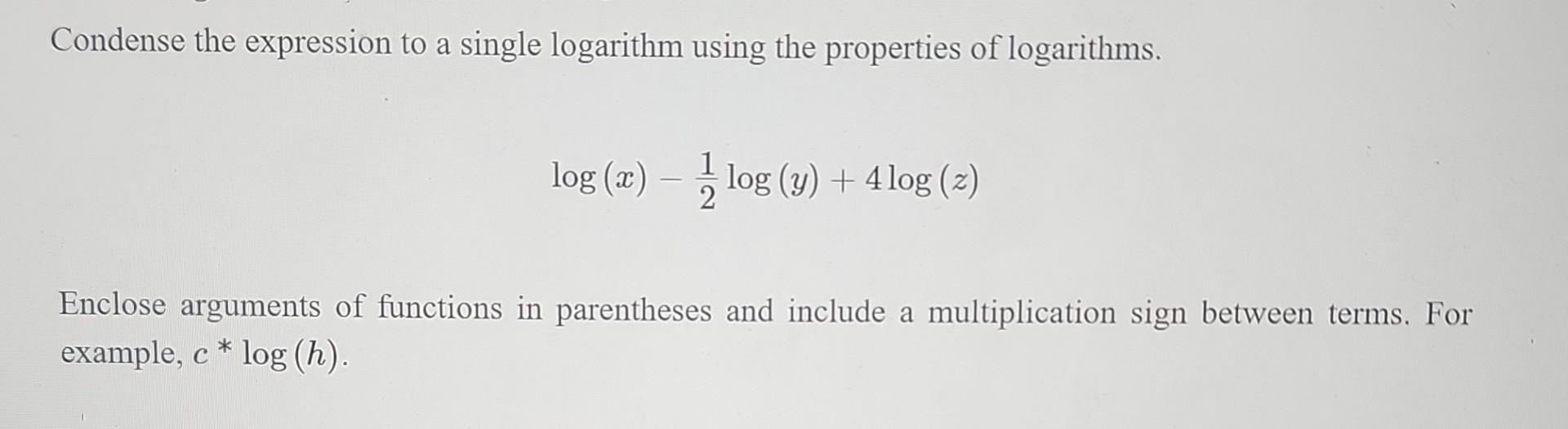 Solved Condense the expression to a single logarithm using | Chegg.com