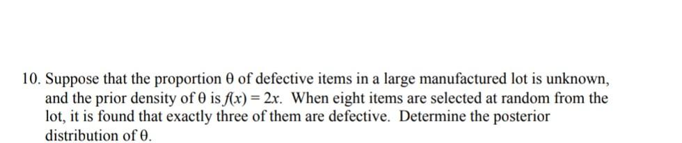 Solved 10. Suppose that the proportion of defective items in | Chegg.com