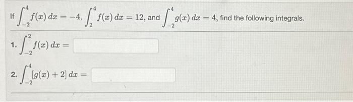 Solved If ∫−24f(x)dx=−4,∫24f(x)dx=12, and ∫−24g(x)dx=4, find | Chegg.com