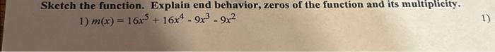 Solved Sketch the function. Explain end behavior, zeros of | Chegg.com