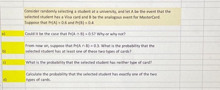Solved a) b) c) d) Consider randomly selecting a student at | Chegg.com
