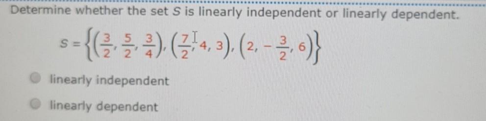 Solved Determine whether the set S is linearly independent | Chegg.com