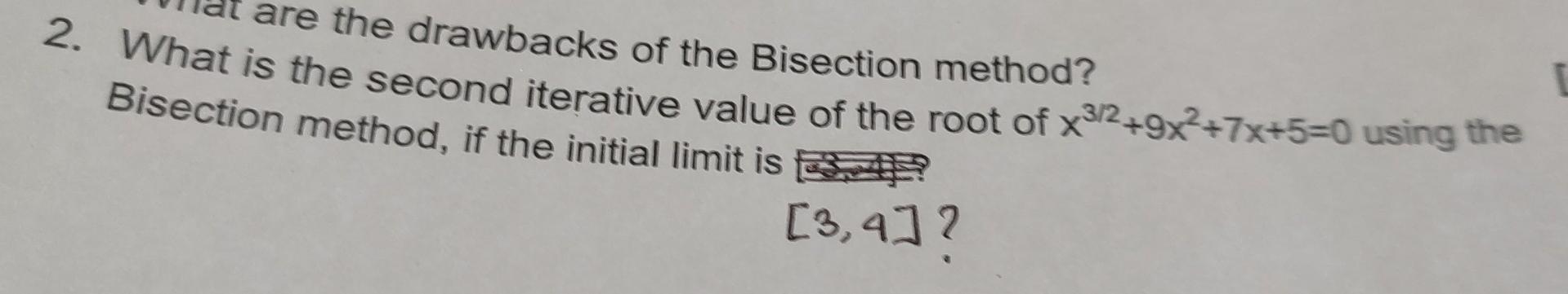 Solved 2. What is the drawbacks of the Bisection method? | Chegg.com