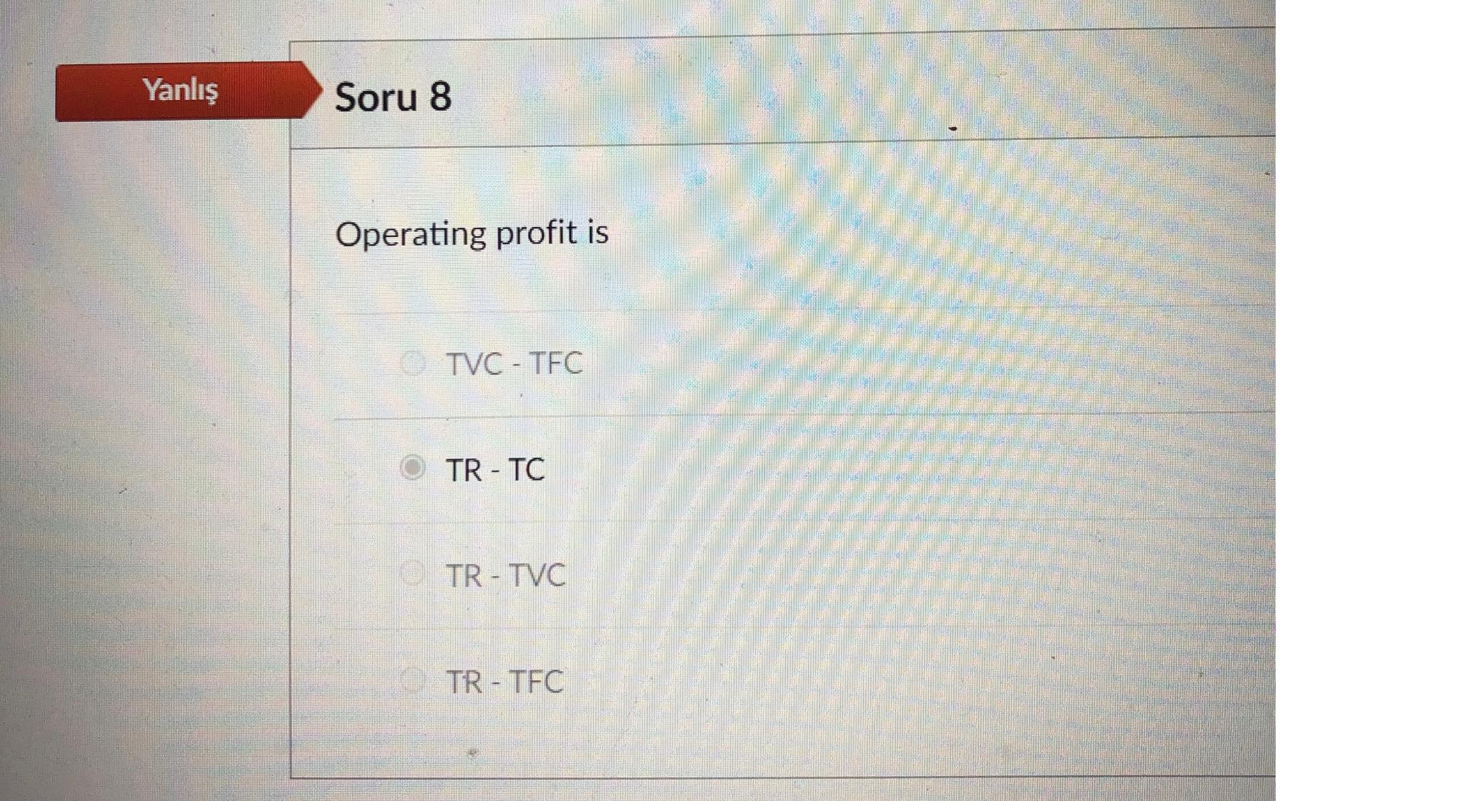 Solved YanlişSoru 8Operating profit isTVC - ﻿TFCTR - ﻿TCTR - | Chegg.com