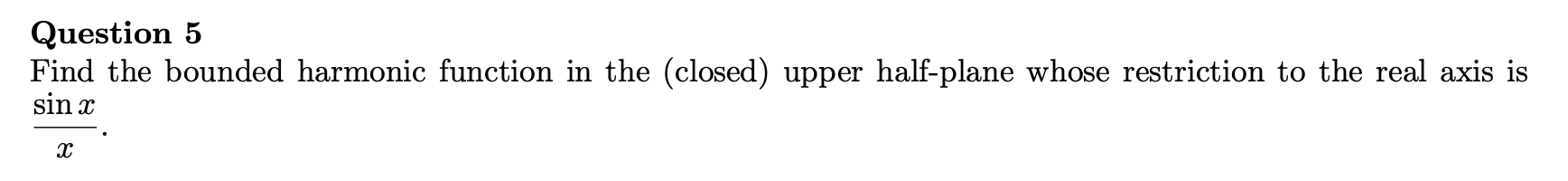 Solved Question 5Find the bounded harmonic function in the | Chegg.com