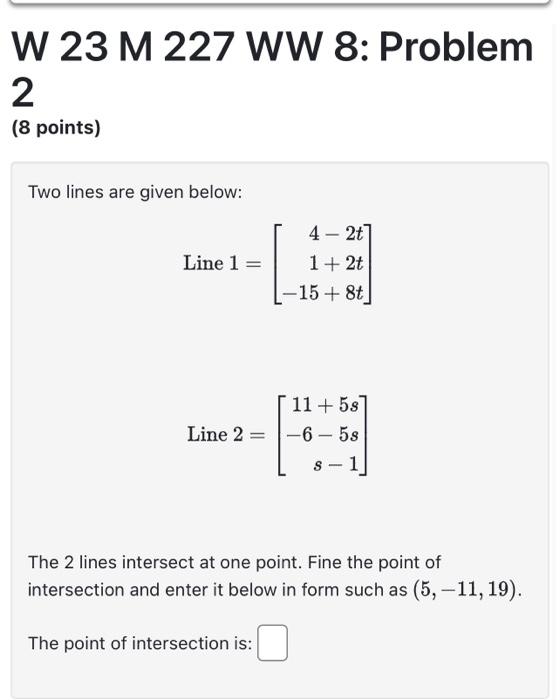Solved W 23 M 227 WW 8: Problem 2 (8 points) Two lines are | Chegg.com