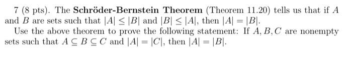 Solved 7 (8 pts). The Schröder-Bernstein Theorem (Theorem | Chegg.com