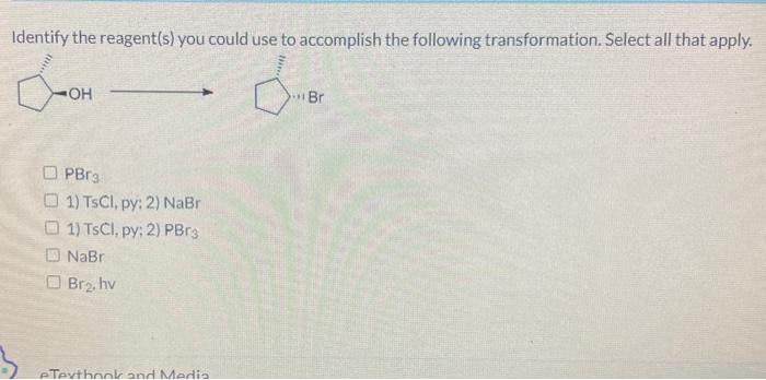 Solved Identify the reagent(s) you could use to accomplish | Chegg.com