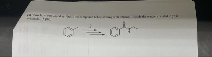 Solved (3) Show how you would synthesis the compound below | Chegg.com