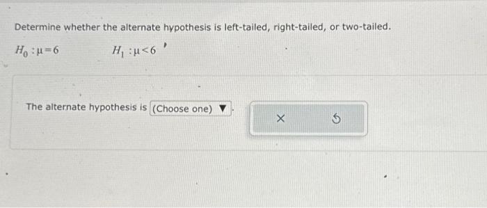 Solved Determine whether the alternate hypothesis is | Chegg.com