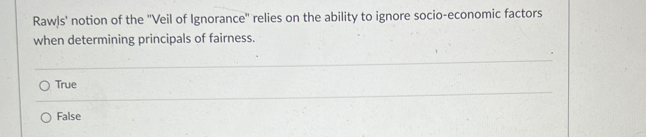 Solved Rawls' notion of the "Veil of Ignorance" relies on | Chegg.com