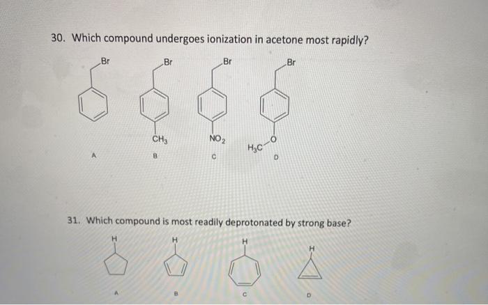 Solved 30. Which compound undergoes ionization in acetone | Chegg.com