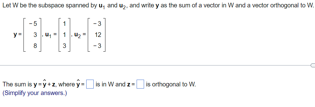 Solved Let W ﻿be the subspace spanned by u1 ﻿and u2, ﻿and | Chegg.com