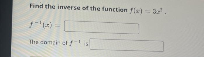 Solved Find the inverse of the function f(x)=3x2. | Chegg.com