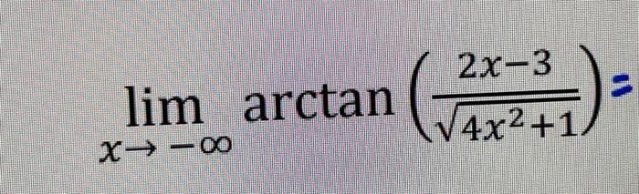 Solved limx→−∞arctan(4x2+12x−3)= | Chegg.com