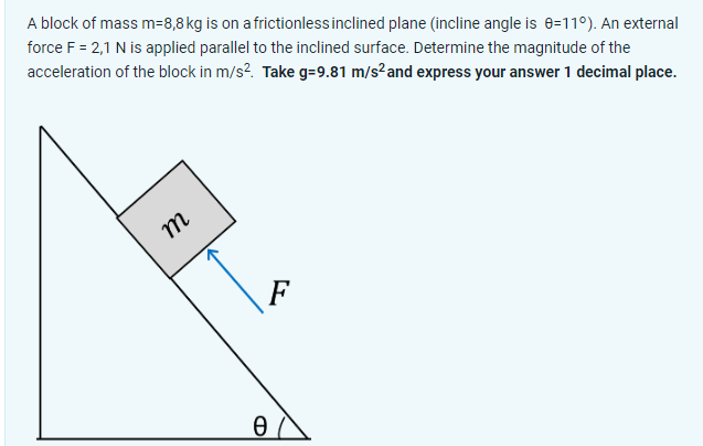 Solved A block of mass m=8,8kg ﻿is on a frictionlessinclined | Chegg.com