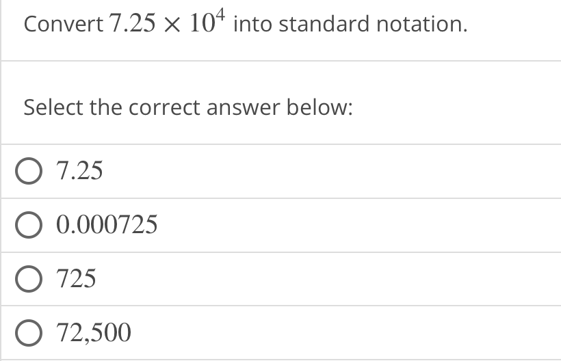 Solved Convert 7.25×104 ﻿into standard notation.Select the | Chegg.com