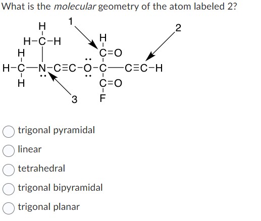 Solved What is the molecular geometry of the atom labeled | Chegg.com